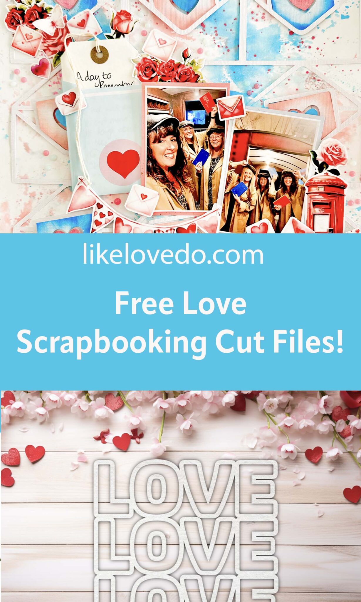 Valentines Scrapbooking Cut files - Like Love Do